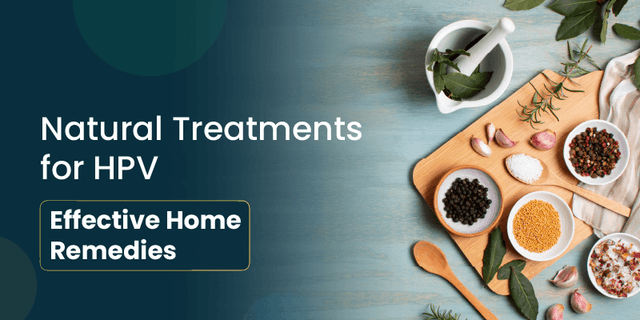 Natural Treatments for HPV: Effective Home Remedies